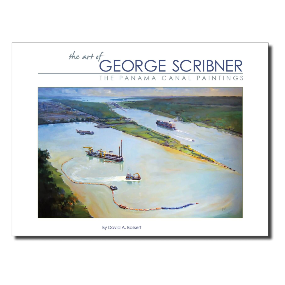 THE ART OF GEORGE SCRIBNER: THE PANAMA CANAL PAINTINGS – Old Mill Press